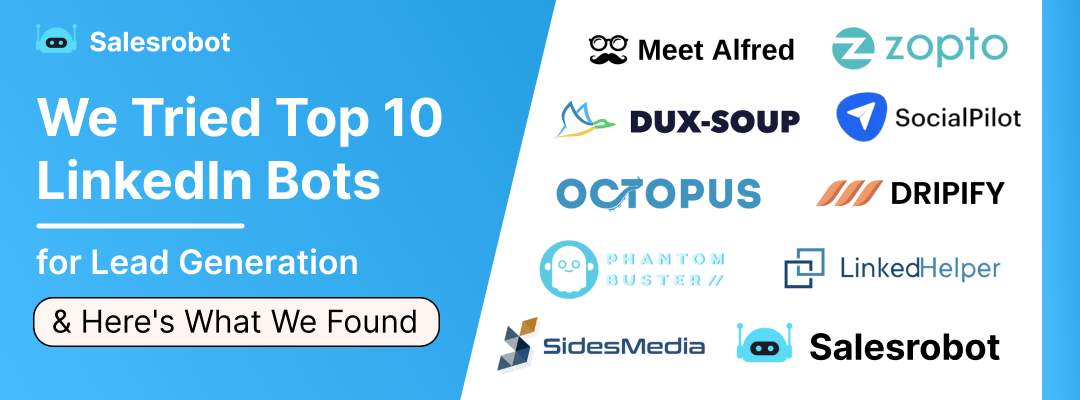 We Tried Top 10 LinkedIn Bots for Lead Generation, and Here's What We Found